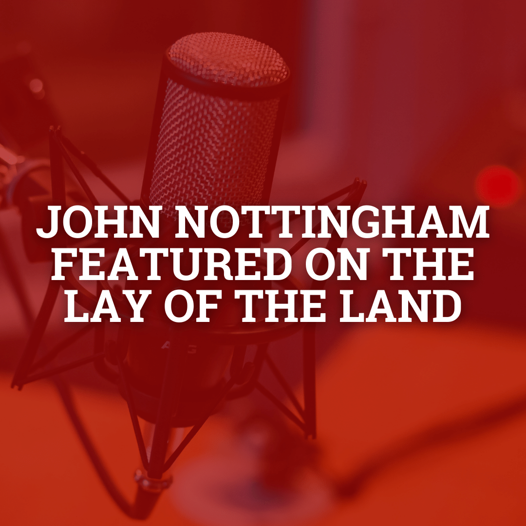 John Nottingham Featured on The Lay of the Land
